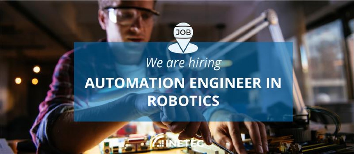 Automation Engineer in Robotics - Open positions - INETEC